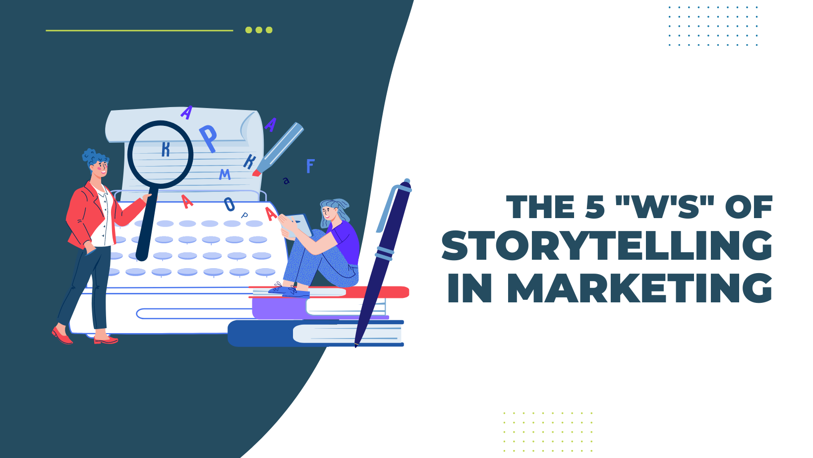 The 5 “W’s” of Storytelling in Marketing